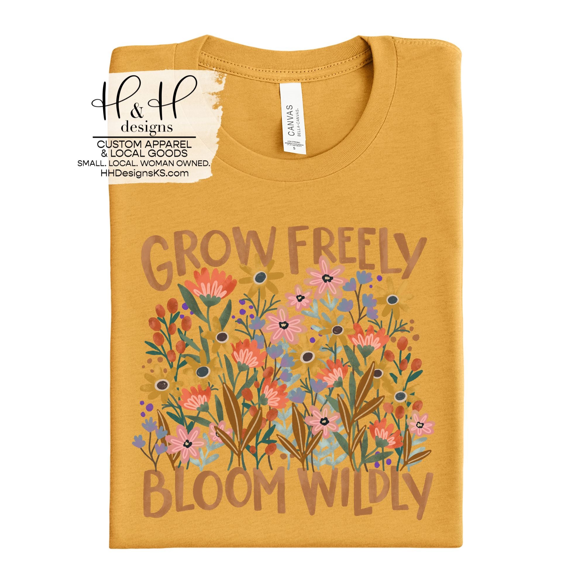 Grow Freely Bloom Wildly – H&H Designs LLC