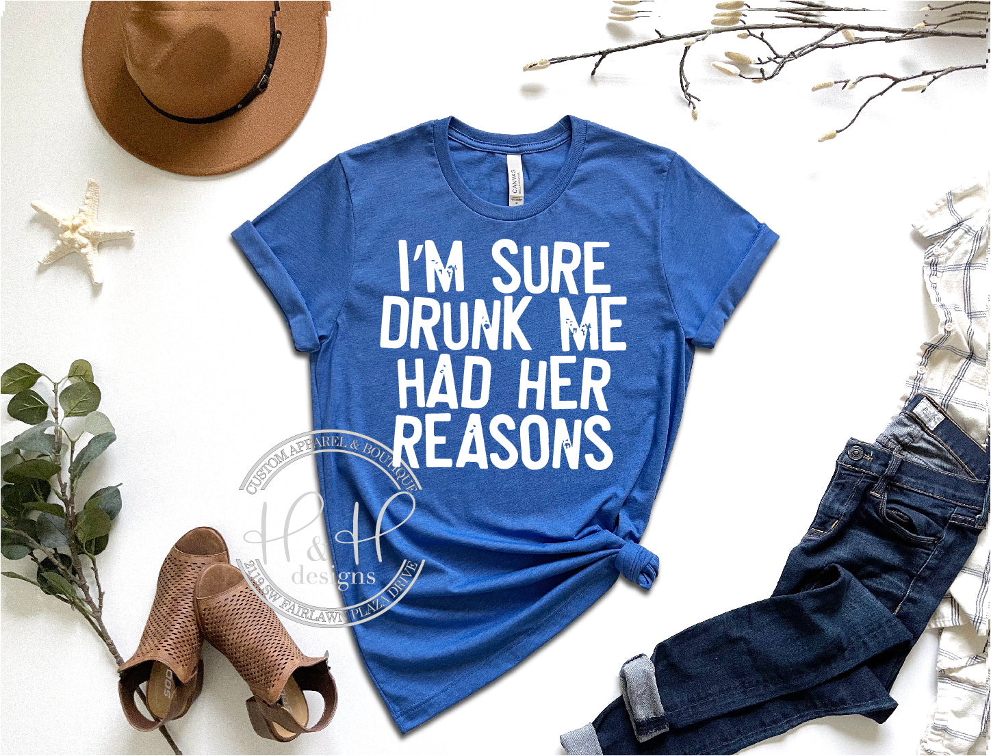 I'm sure drunk me had her reasons – H&H Designs LLC